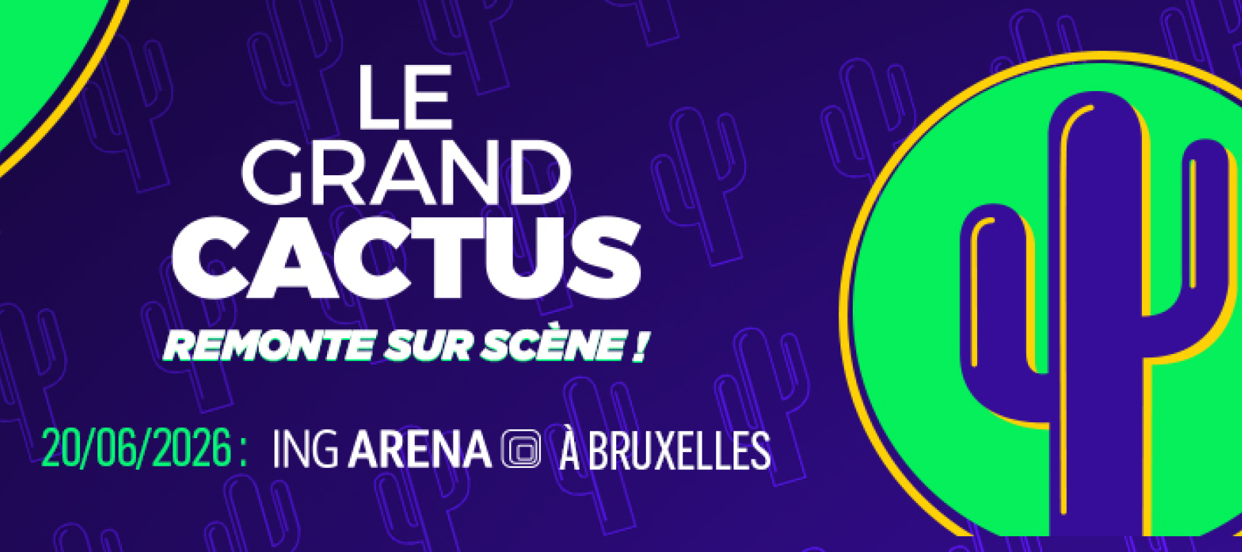 LE GRAND CACTUS | Infos & Tickets